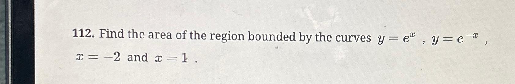 Solved Find the area of the region bounded by the curves | Chegg.com