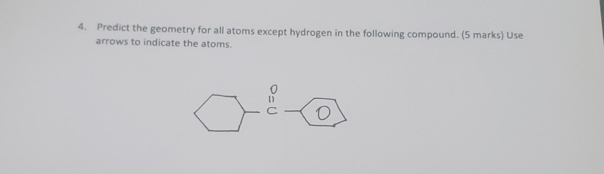 Solved Predict the geometry for all atoms except hydrogen in | Chegg.com