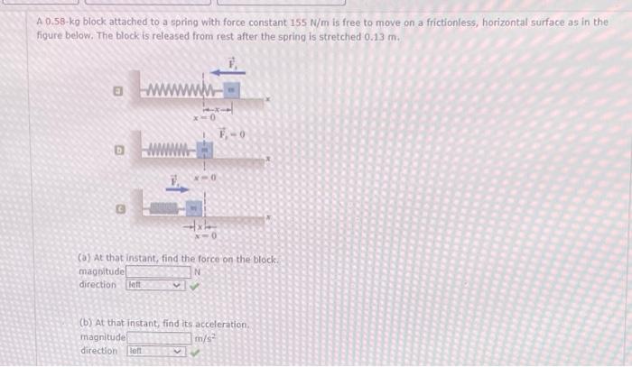 Solved A 0.58−kg block attached to a spring with force | Chegg.com