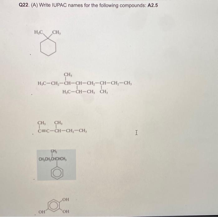 Q22. (A) Write IUPAC names for the following | Chegg.com