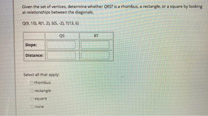 Solved Given the set of vertices, determine whether QRST is | Chegg.com Solved Given the set of vertices, determine whether QRST is | Chegg.com