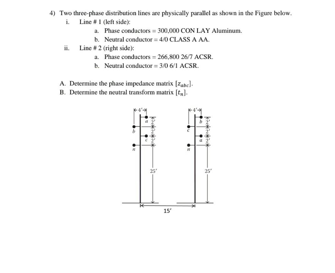 Solved 4) Two three-phase distribution lines are physically | Chegg.com