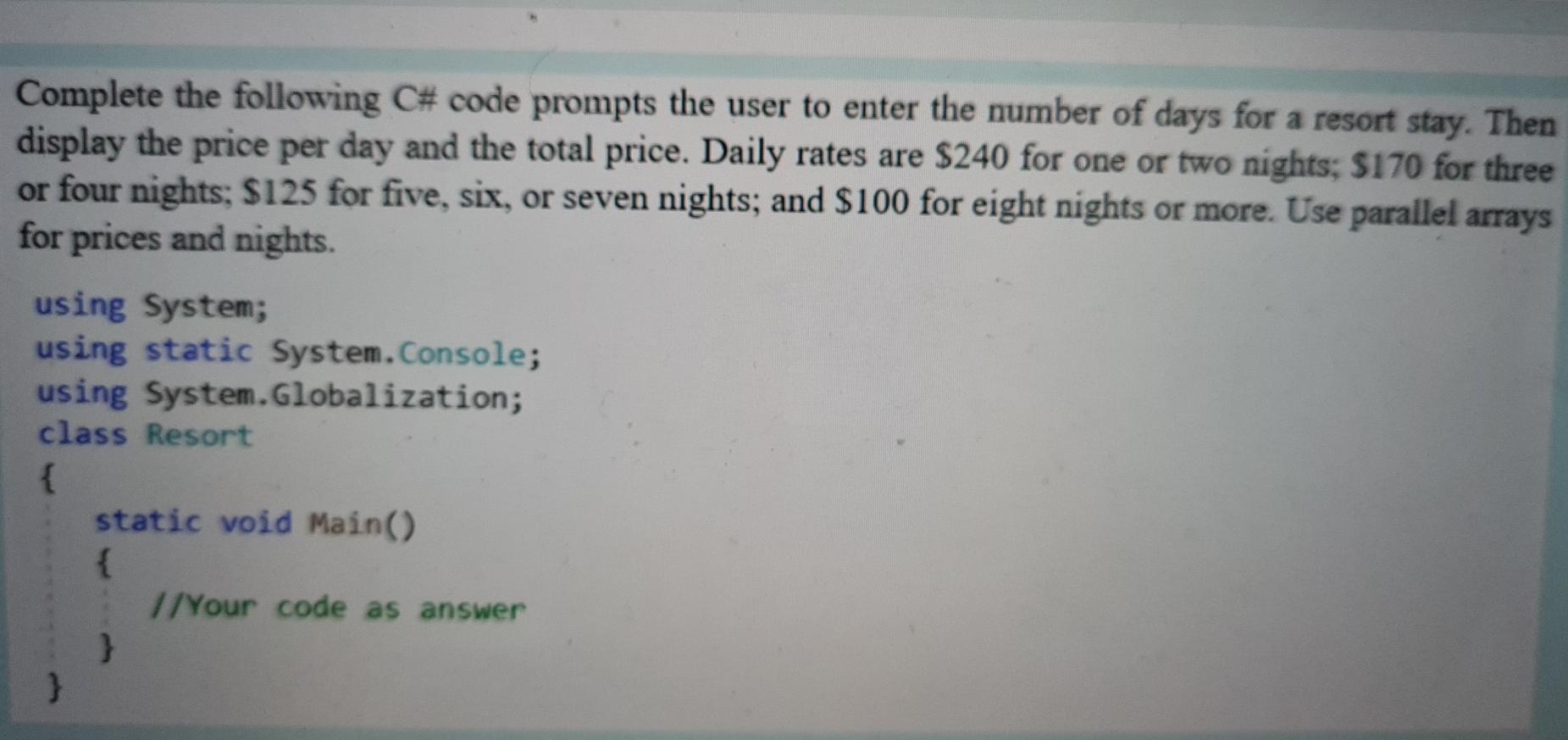 Solved Complete the following C# code prompts the user to | Chegg.com