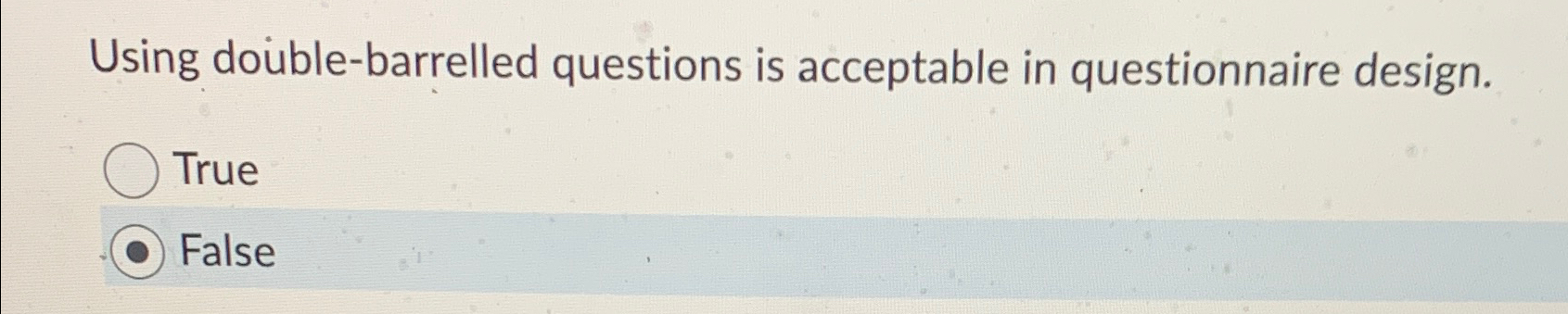 Solved Using double-barrelled questions is acceptable in | Chegg.com