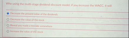 Whe using the multi-stage dividend discount model, if | Chegg.com