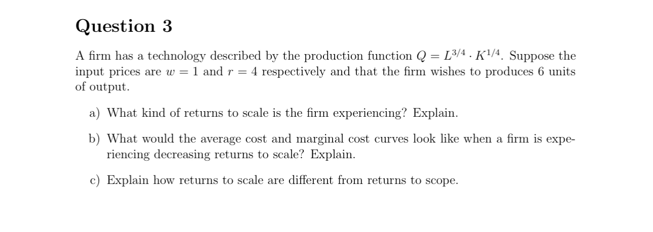 Solved Question 3A firm has a technology described by the | Chegg.com