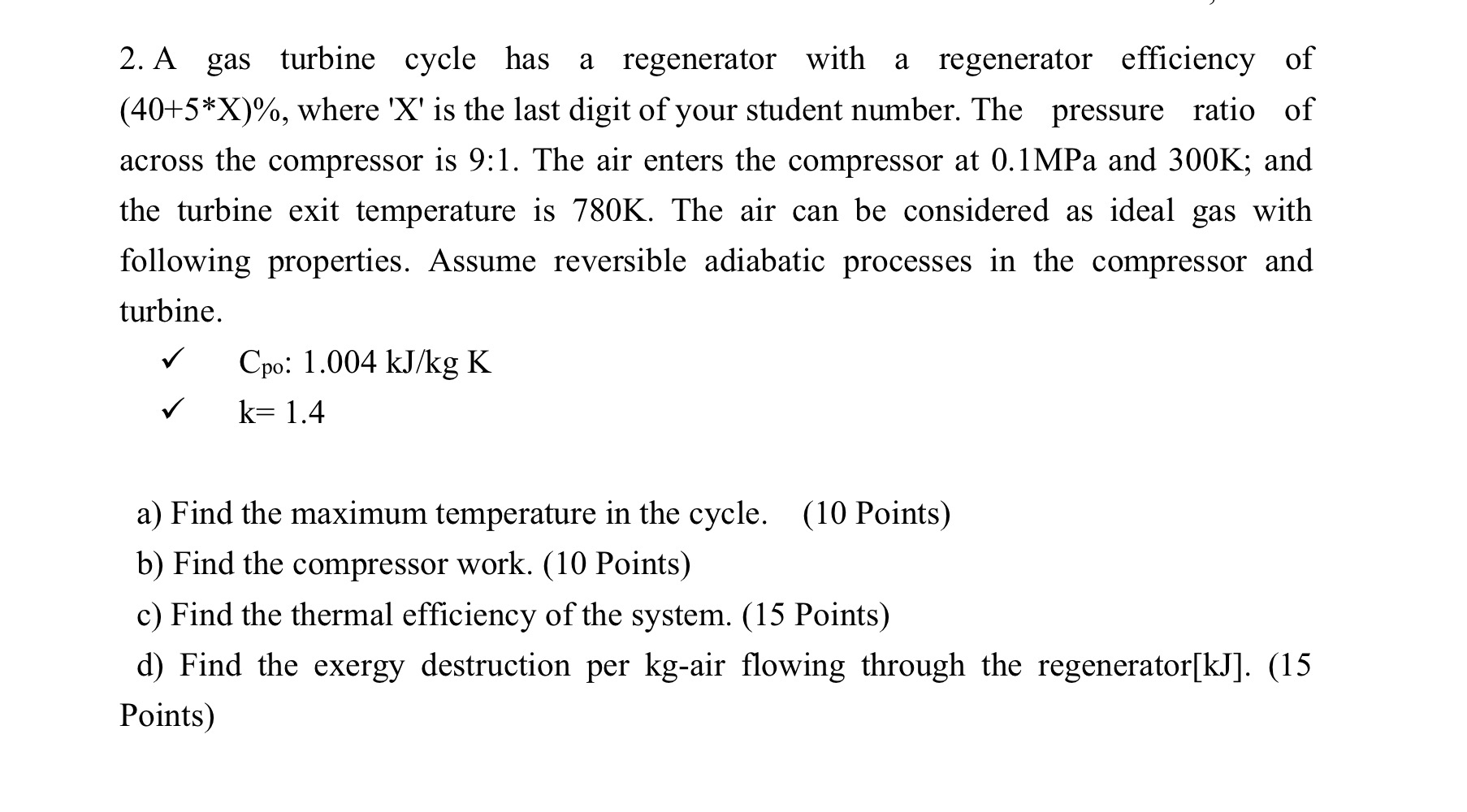 Solved A gas turbine cycle has a regenerator with a | Chegg.com