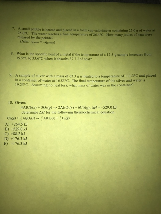 Solved 7. A small pebble is heated and placed in a foam cup | Chegg.com