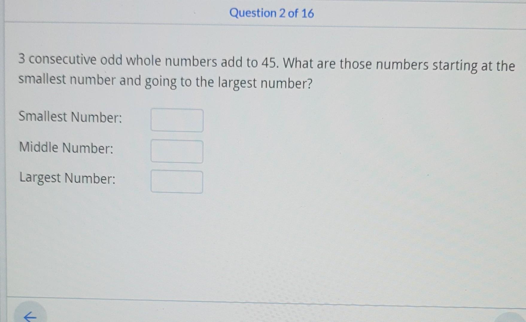Solved 3 consecutive odd whole numbers add to 45 . What are | Chegg.com