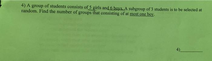 Solved 4) A group of students consists of 5 girls and 6 | Chegg.com