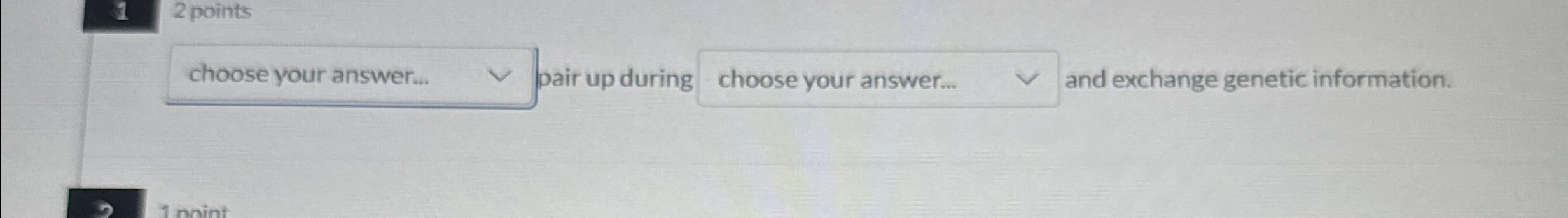 Solved 1,2 ﻿points ﻿and exchange genetic information. | Chegg.com