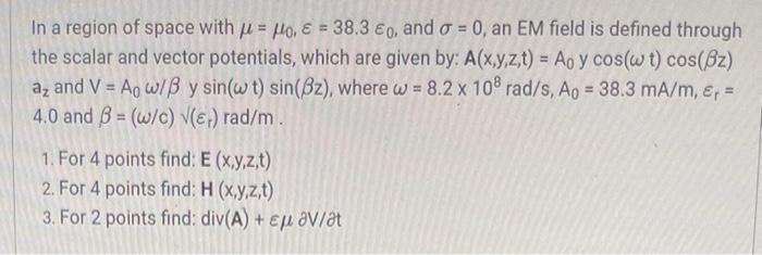 Solved In a region of space with mu= mu 0 , epsilon=38.3 | Chegg.com