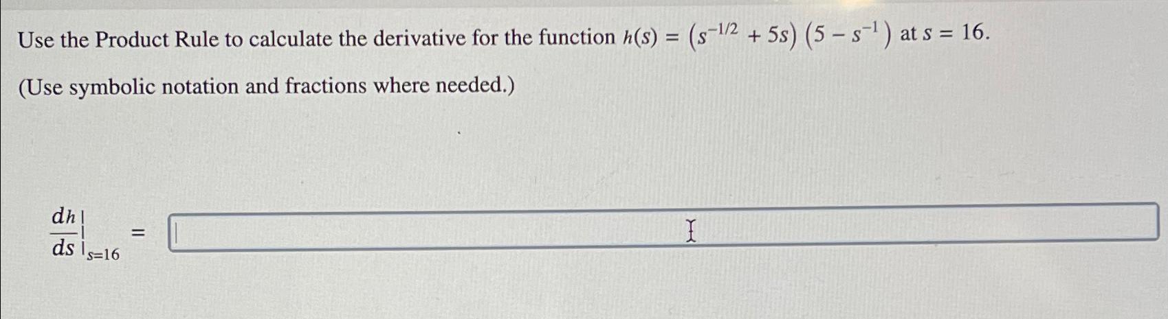 Solved Use the Product Rule to calculate the derivative for | Chegg.com