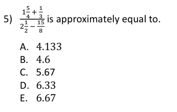 Solved 1 4 5 3 15 Is Approximately Equal To 8 A