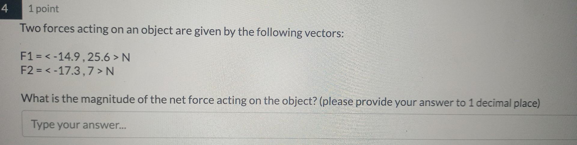 Solved Two forces acting on an object are given by the | Chegg.com