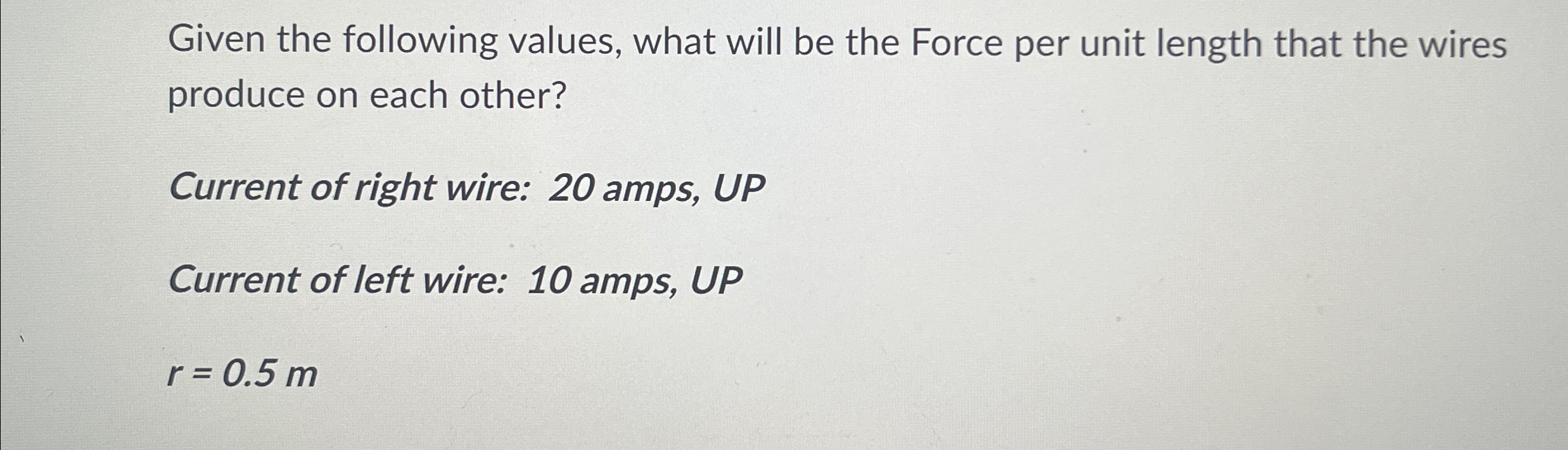 Solved Given the following values, what will be the Force | Chegg.com