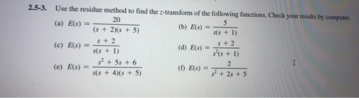 Solved 2.5-3. 5 Use the residue method to find the | Chegg.com