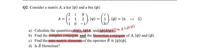 Solved Q2. Consider a matrix A, a ket ly) and a bra (pl: (2 | Chegg.com