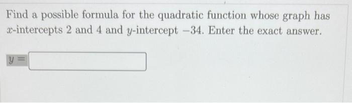 Solved Find a possible formula for the quadratic function | Chegg.com
