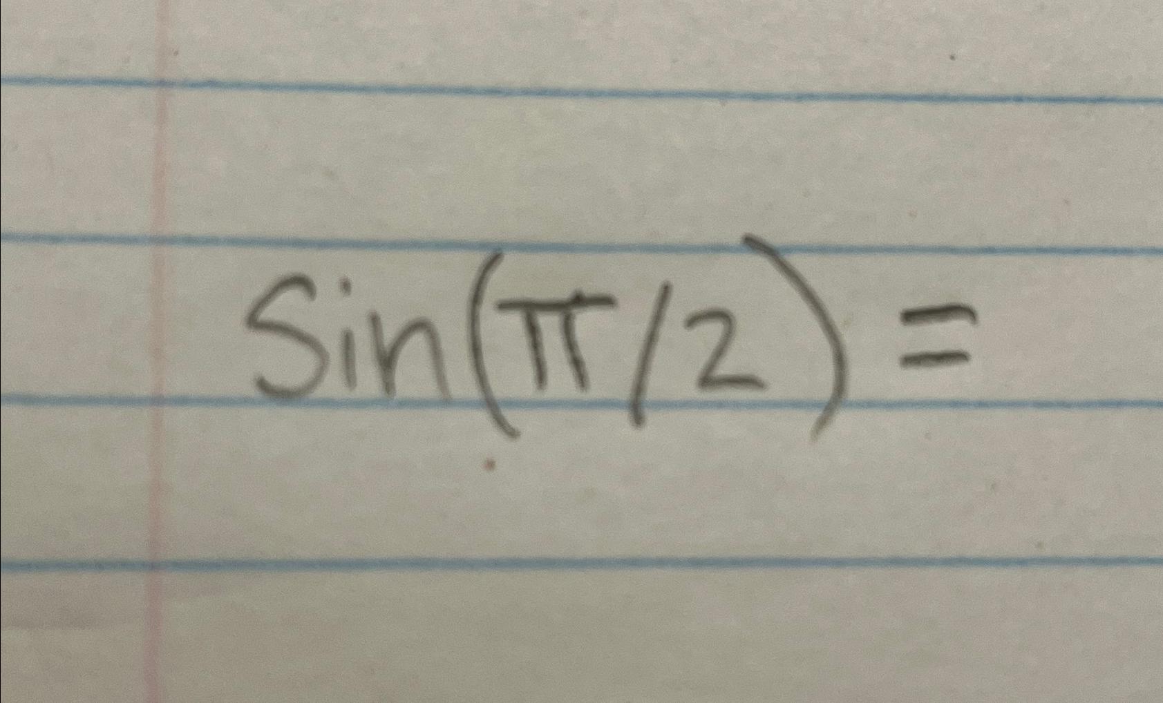 Solved sin(π2)= | Chegg.com
