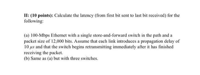 Solved II: (10 points): Calculate the latency (from first | Chegg.com