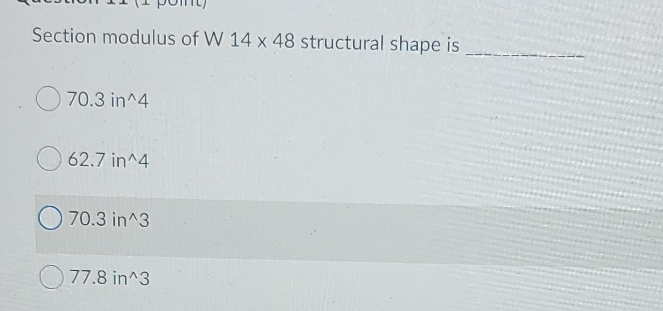 Solved Section modulus of W 14 x 48 structural shape is 70.3 | Chegg.com