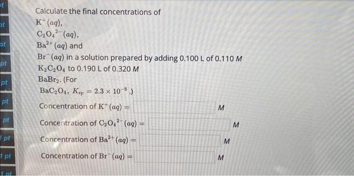 Solved Calculate the final concentrations of K+(aq), | Chegg.com