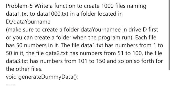 Solved Problem-5 Write a function to create 1000 files | Chegg.com