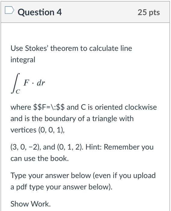 Solved Question 4 25 pts Use Stokes' theorem to calculate | Chegg.com