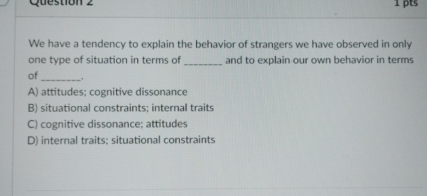 Solved We have a tendency to explain the behavior of | Chegg.com
