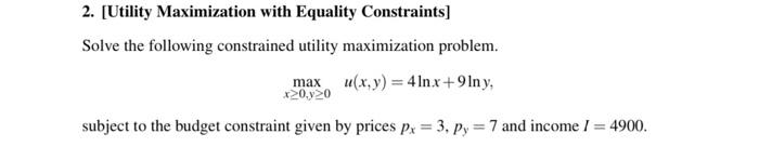 Solved 2. [Utility Maximization with Equality Constraints] | Chegg.com