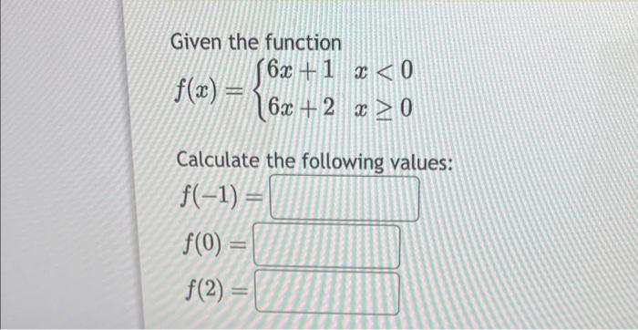 Solved Given the function f(x)={6x+16x+2x