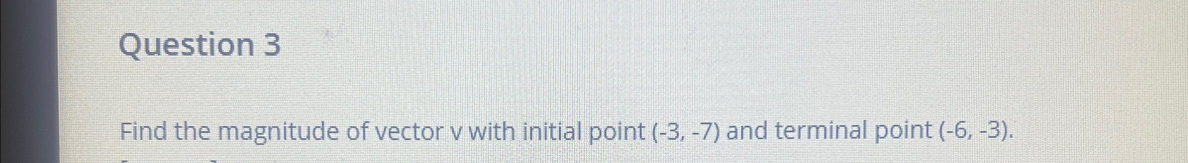 Solved Question 3Find the magnitude of vector v ﻿with | Chegg.com