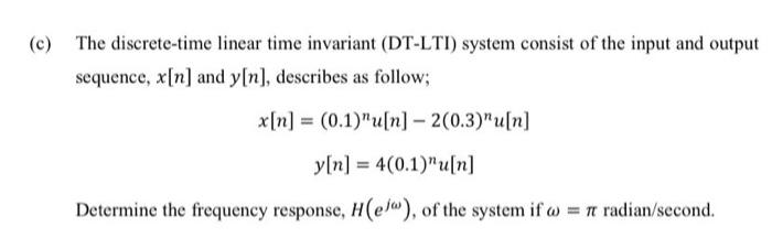 Solved ) The discrete-time linear time invariant (DT-LTI) | Chegg.com