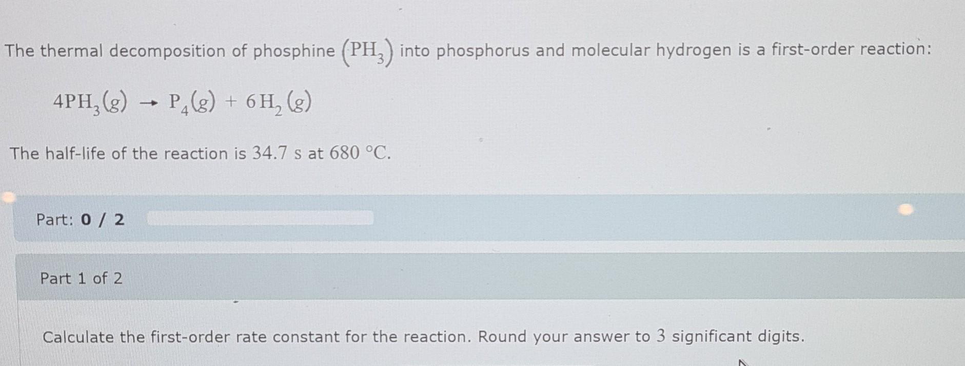 Solved The thermal decomposition of phosphine (PH3) into | Chegg.com