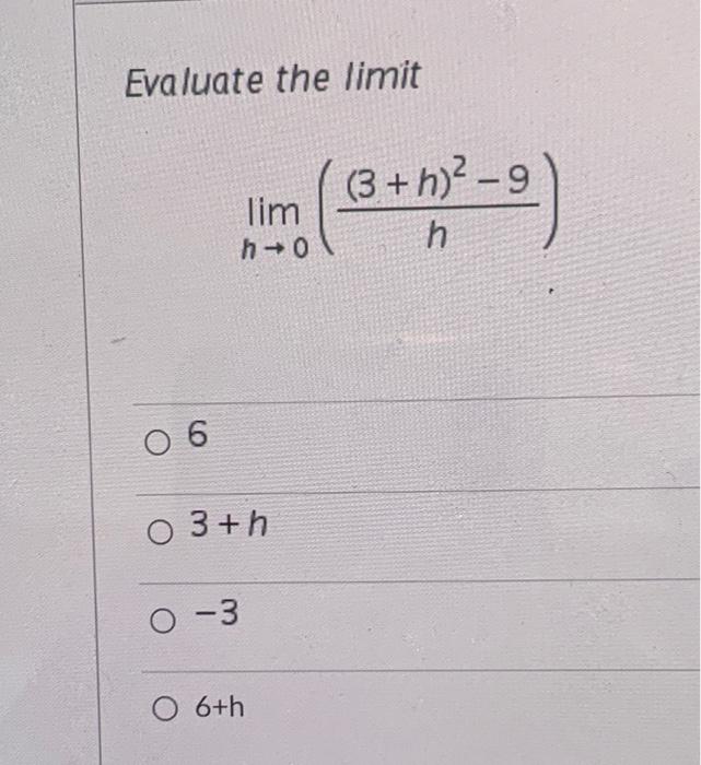 Solved Evaluate the limit lim h-0 06 0 3+h 0-3 O 6th | Chegg.com
