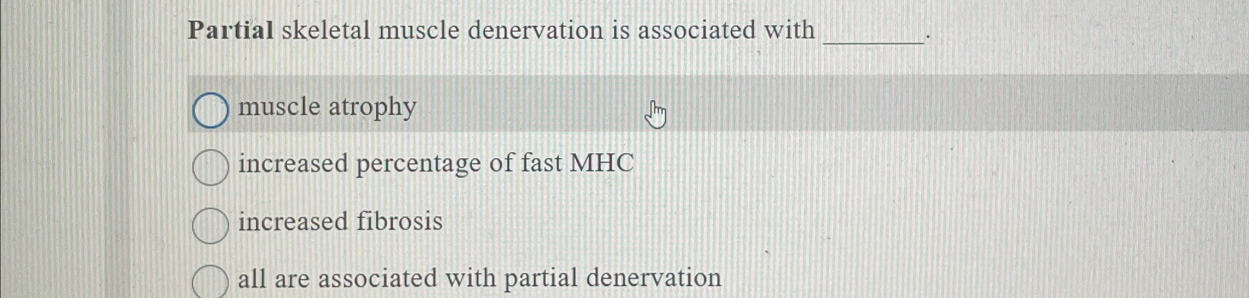 Solved Partial skeletal muscle denervation is associated | Chegg.com