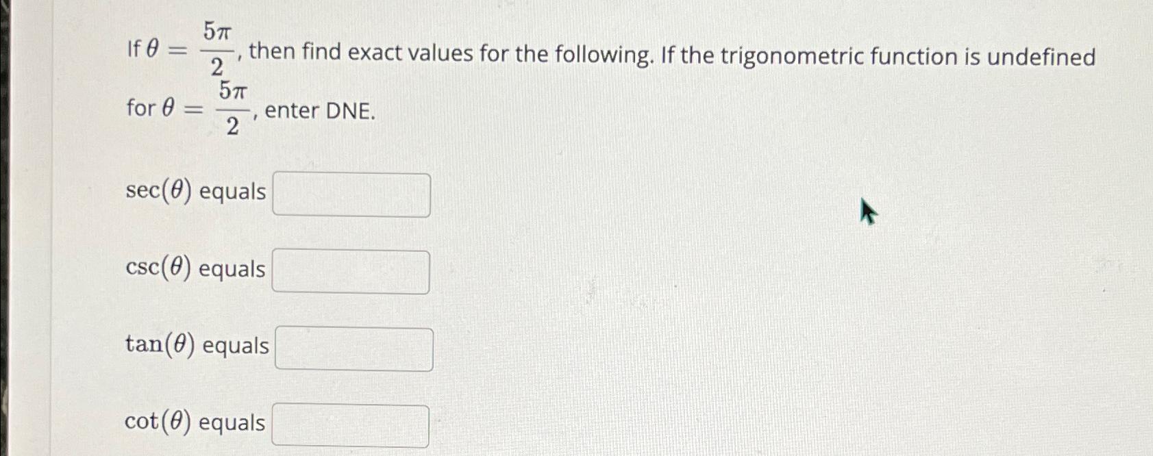 Solved If θ=5π2, ﻿then find exact values for the following. | Chegg.com
