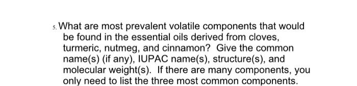 Solved What are most prevalent volatile components that | Chegg.com
