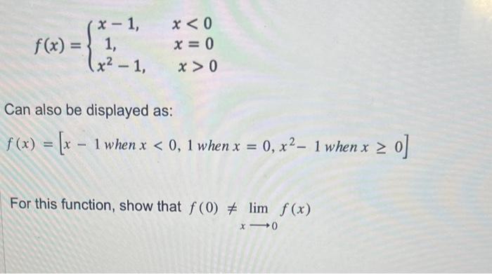 Solved f(x)=⎩⎨⎧x−1,1,x2−1,x 0 Can also be displayed | Chegg.com