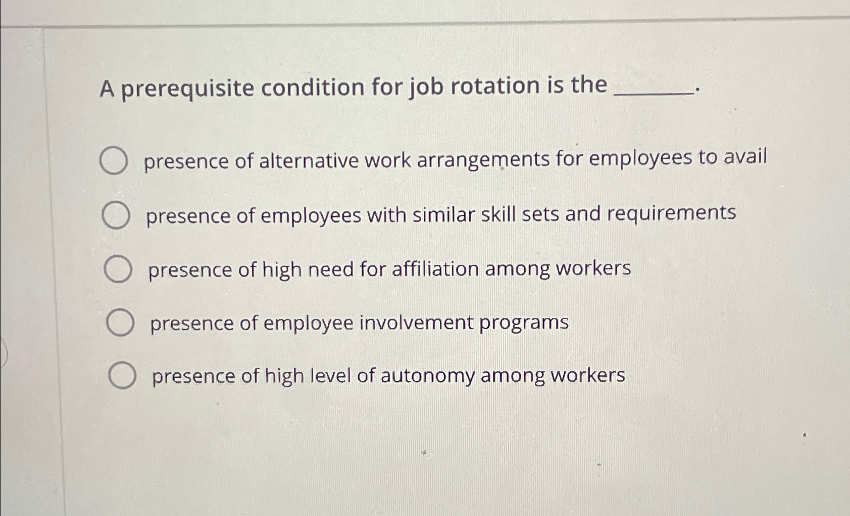 Solved A prerequisite condition for job rotation is | Chegg.com