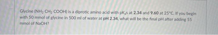 Solved Glycine (NH2CH2COOH) is a diprotic amino acid with | Chegg.com