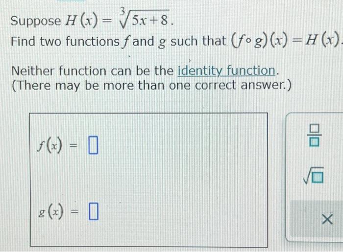 Solved Suppose H(x)=35x+8 Find two functions f and g such | Chegg.com