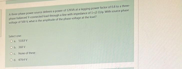 Solved A three phase power source delivers a power of 12KVA | Chegg.com