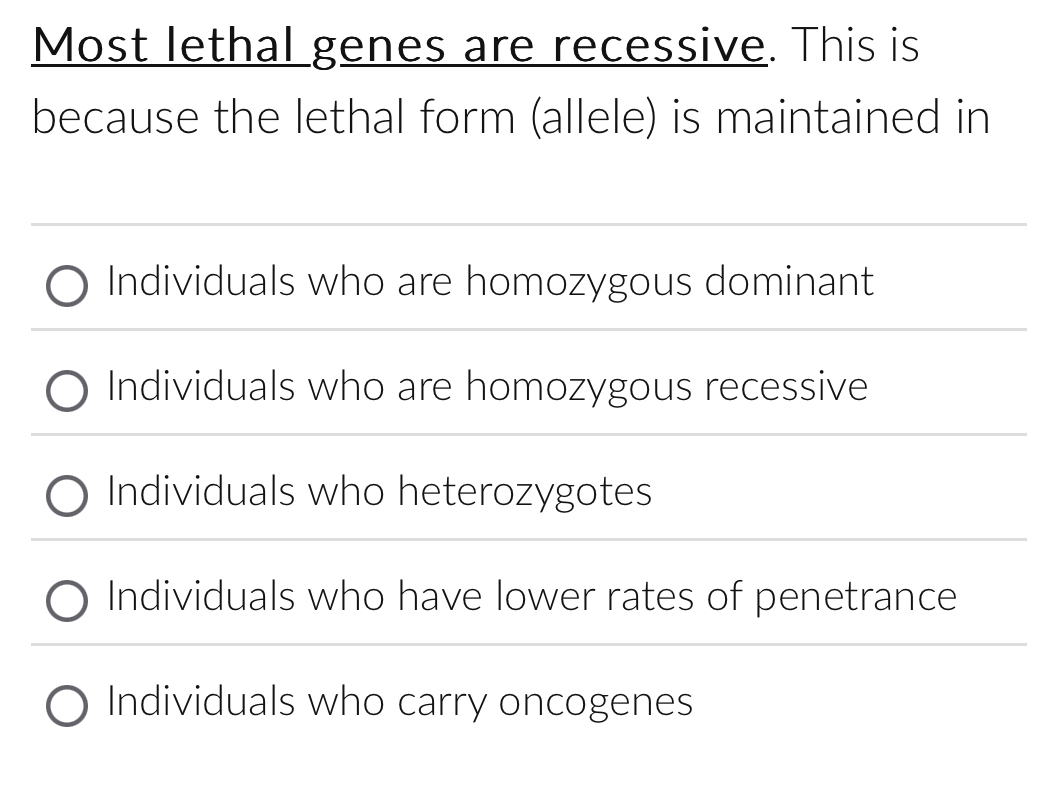 Solved Most lethal genes are recessive. This is because the | Chegg.com