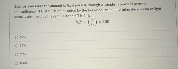 Solved Scientists measure the amount of light passing | Chegg.com