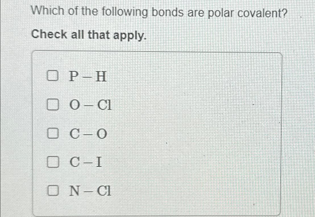 Which of the following bonds are polar covalent?Check | Chegg.com