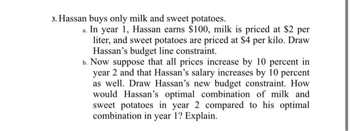 Solved 3. Hassan buys only milk and sweet potatoes. a. In | Chegg.com