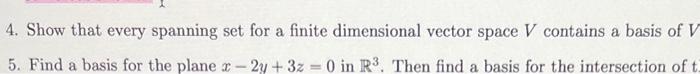 Solved 4. Show that every spanning set for a finite | Chegg.com
