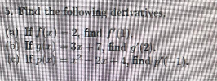 Solved 5. Find the following derivatives. (a) If f(x)=2, | Chegg.com